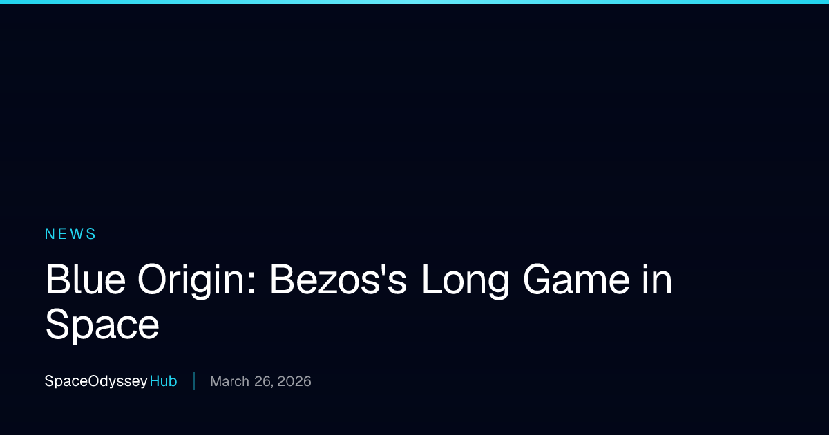 Blue Origin: Bezos's Long Game in Space | SpaceOdysseyHub