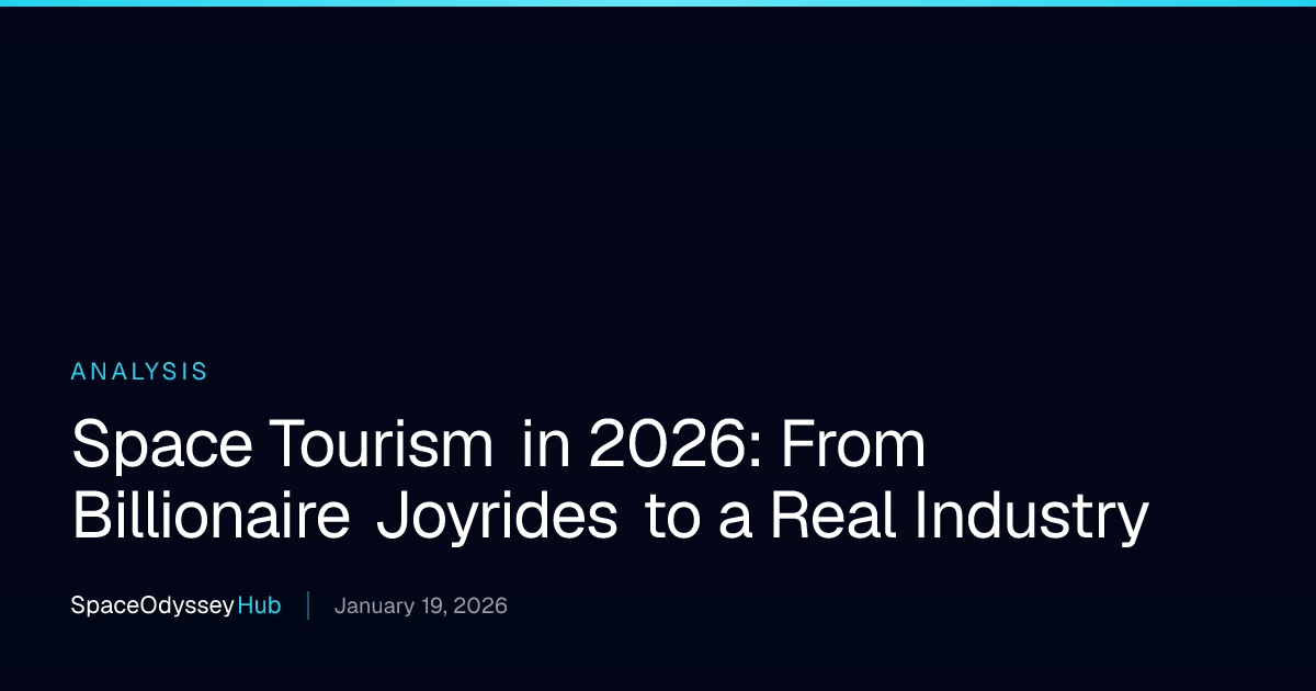 Space Tourism in 2026: From Billionaire Joyrides to a Real Industry ...
